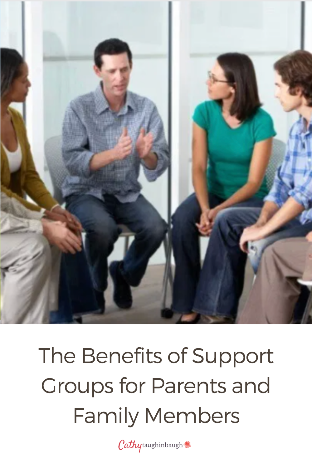 The Benefits of Support Groups for Parents and Family Members - Cathy ...