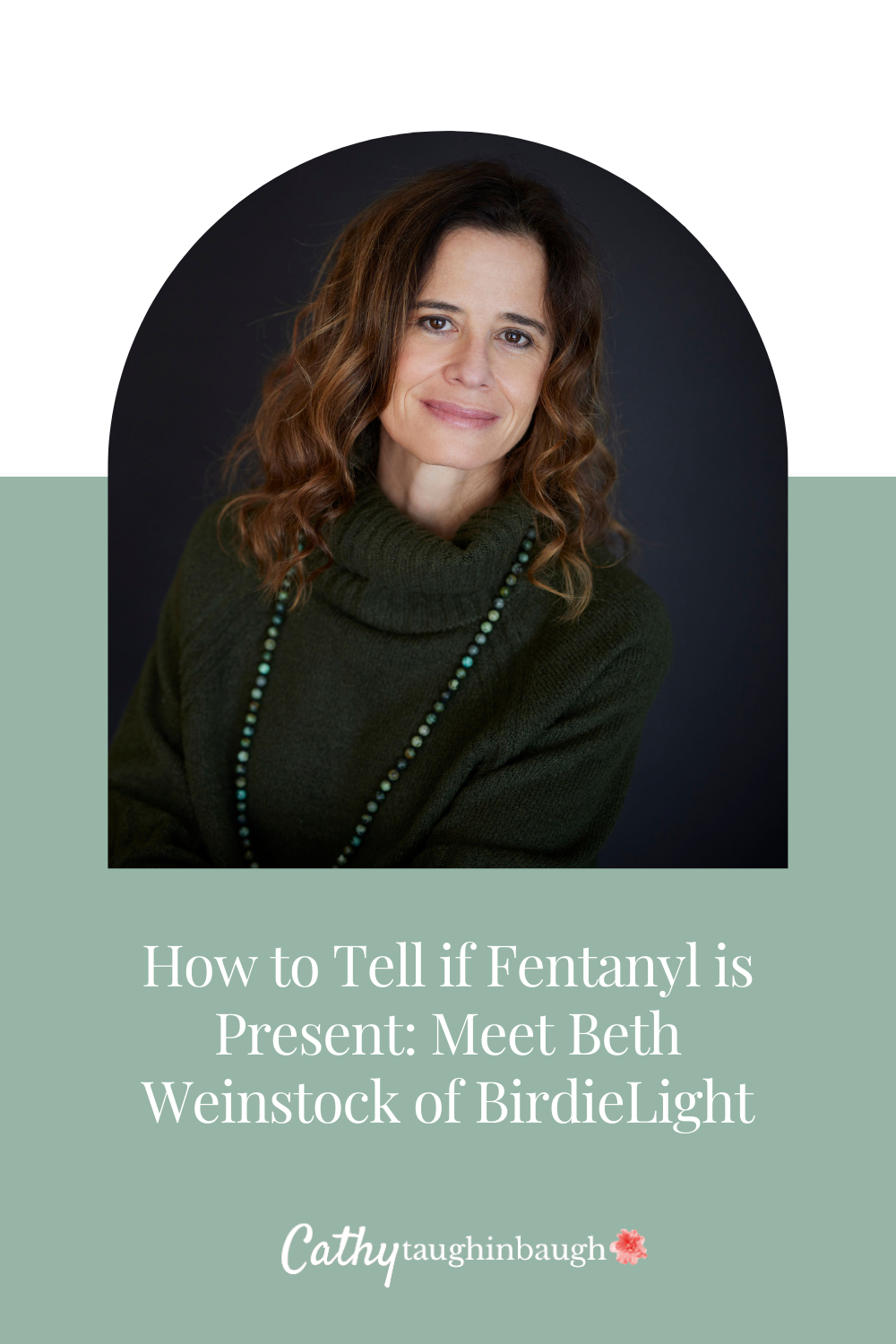 How to Tell if Fentanyl is Present: Meet Beth Weinstock of BirdieLight ...