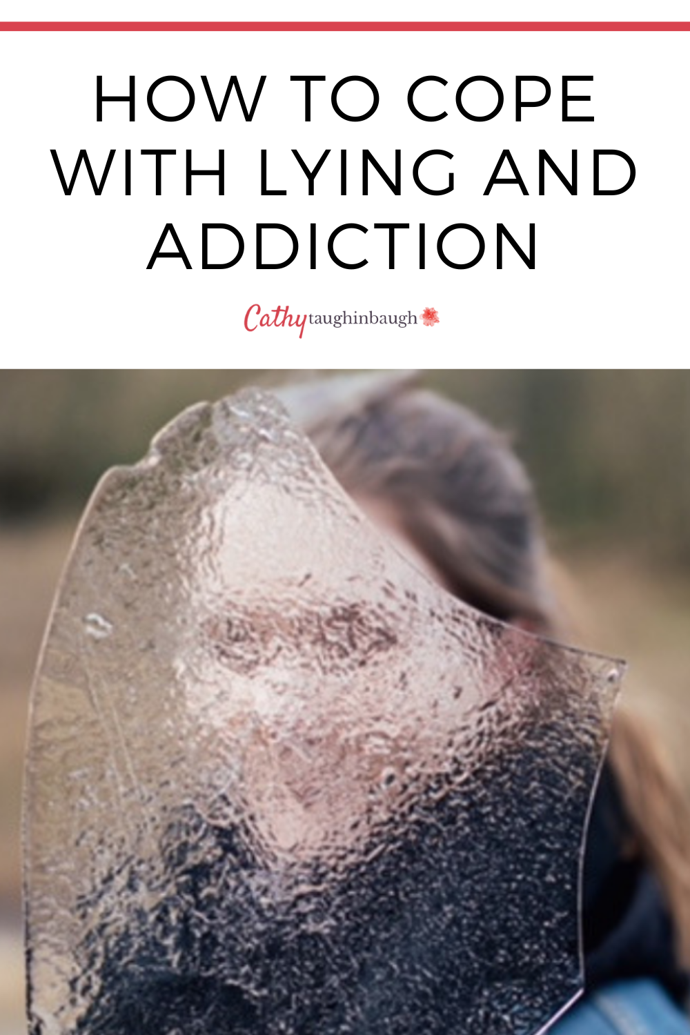 How to Cope with Lying and Addiction - Cathy Taughinbaugh | Treatment Talk