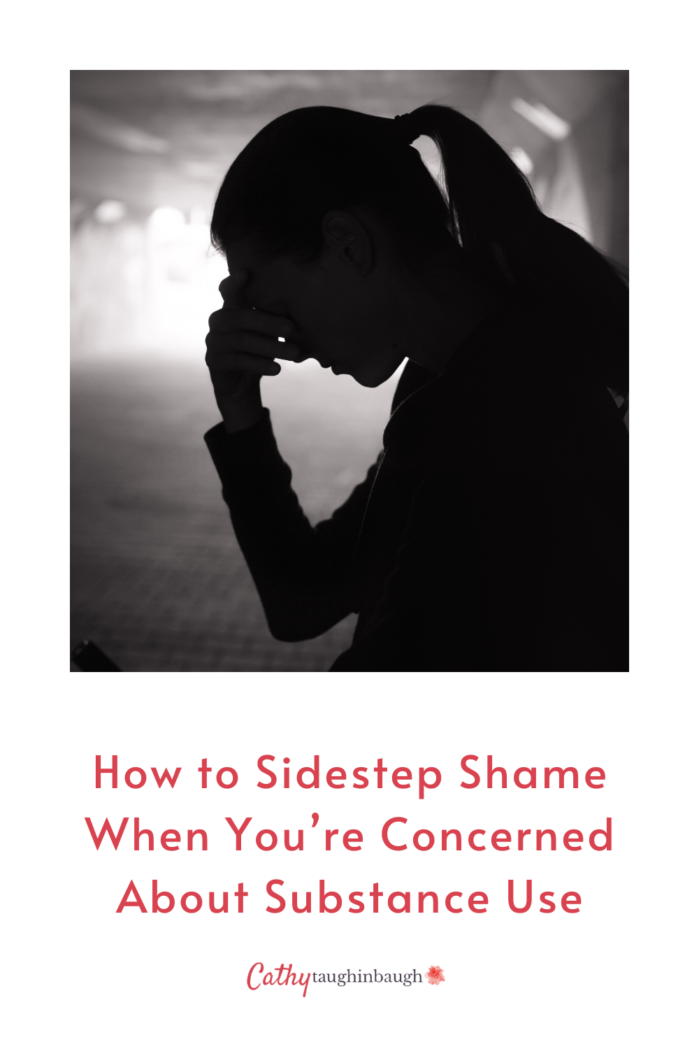 How to Sidestep Shame When You're Concerned About Substance Use - Cathy ...