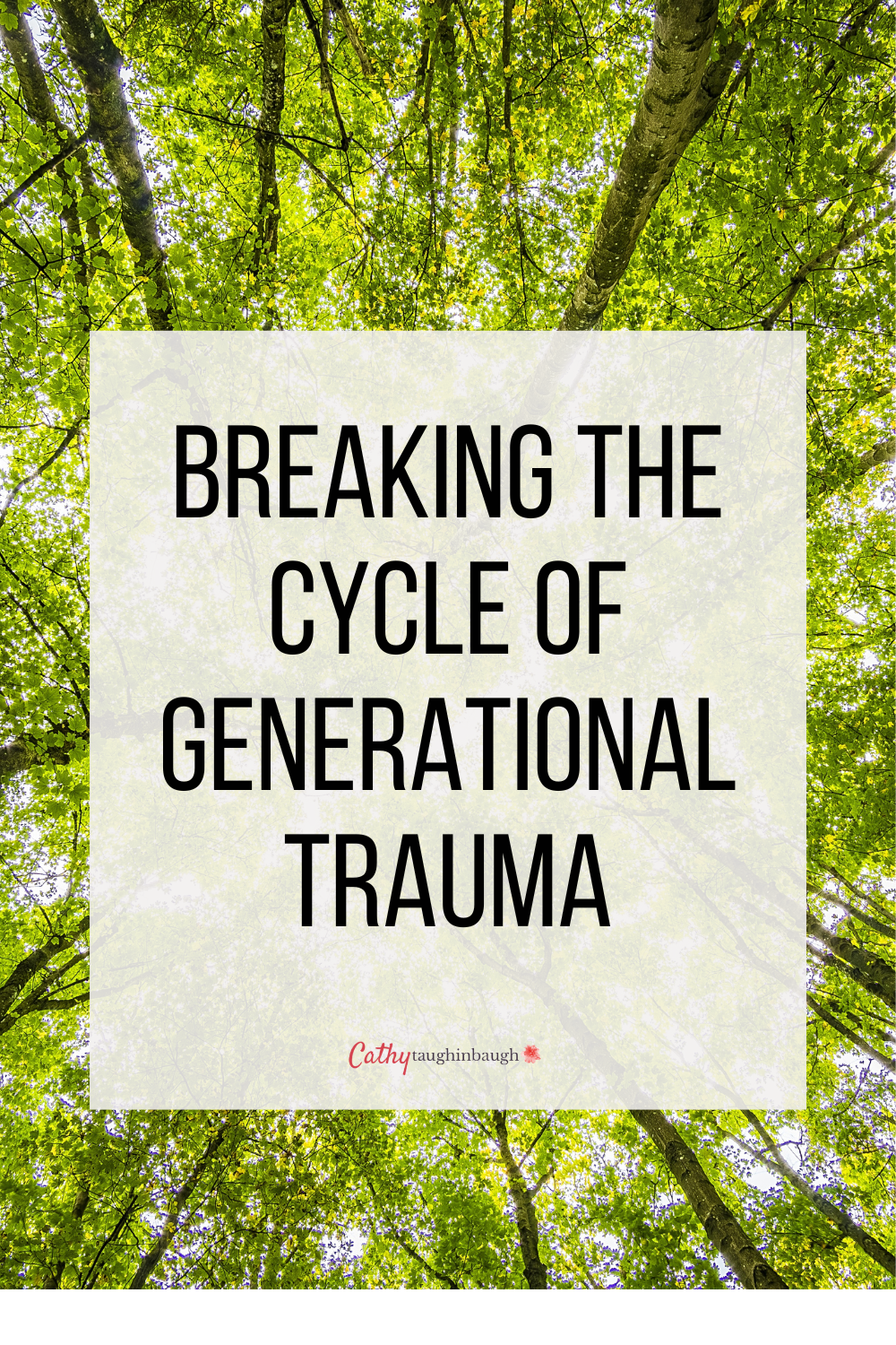 Breaking the Cycle of Generational Trauma - Cathy Taughinbaugh ...
